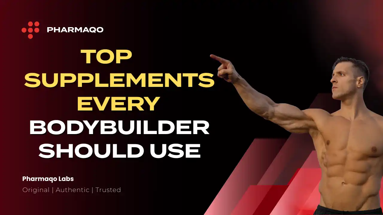 Top Supplements Every Bodybuilder Should Use | Pharmaqo Labs