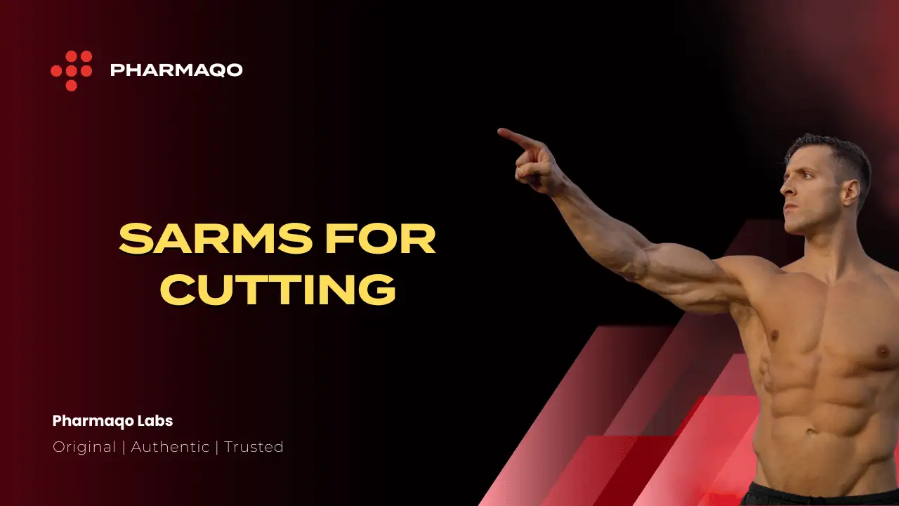 Powerful SARMs for Cutting Results | PharmaQo Labs